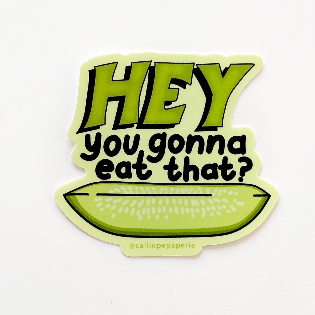 You Gonna Eat That Pickle Sticker – Calliope Paperie