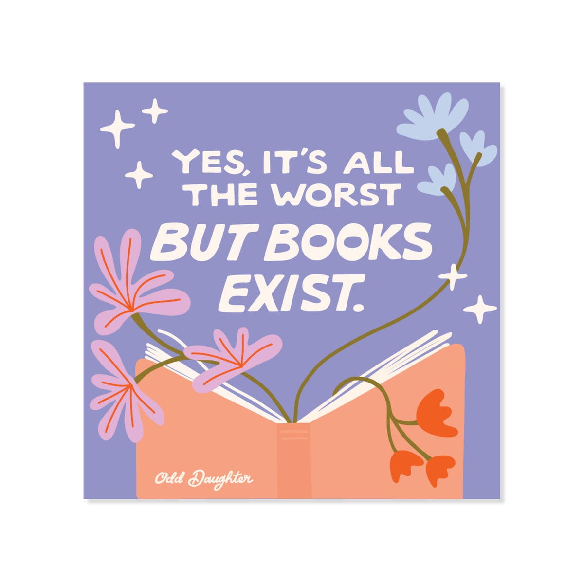 But Books Exist Sticker – Calliope Paperie